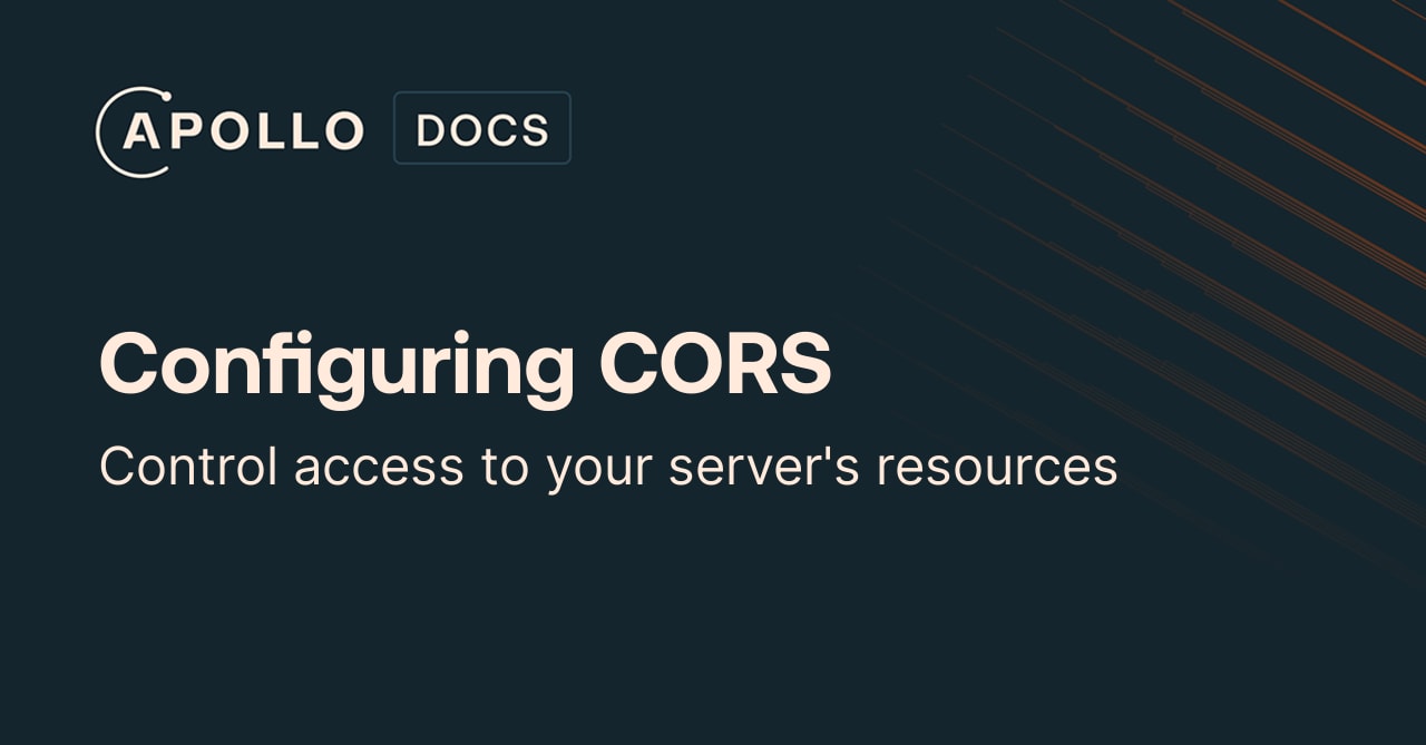 Configuring CORS - Apollo GraphQL Docs Configuring CORS - Apollo GraphQL Docs